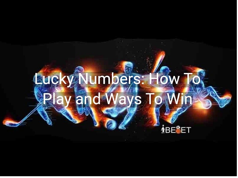 Lucky Numbers: How To Play and Ways To Win – Ibebet South Africa